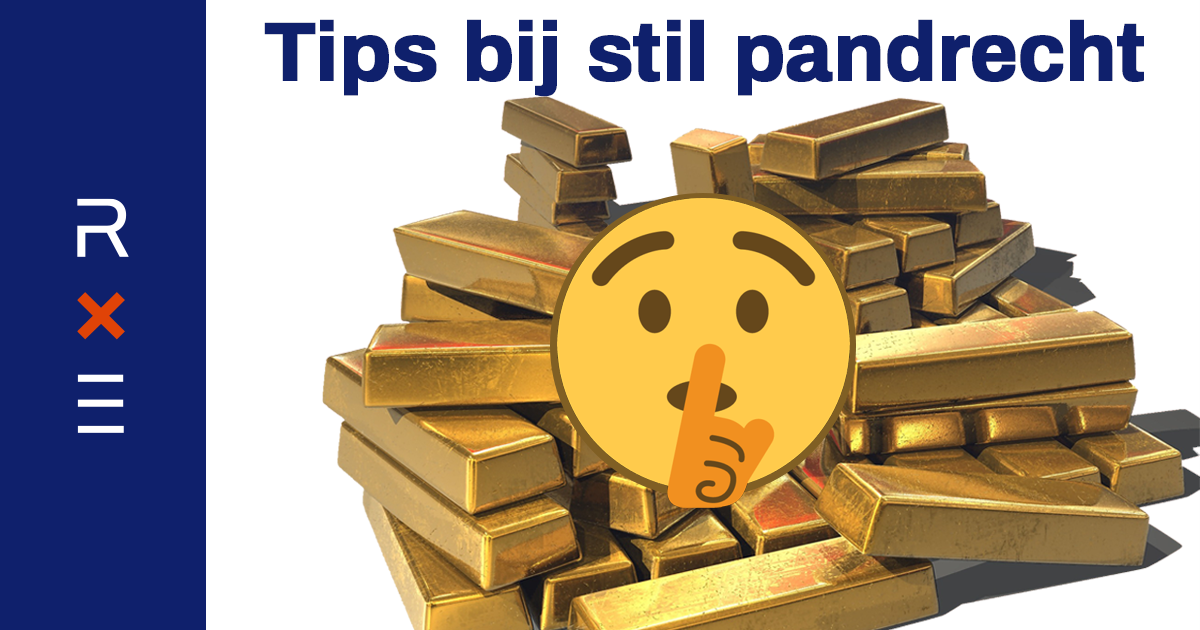 Hoe zeker is mijn zekerheid? 10 tips bij een stil pandrecht - Rutten x ...
